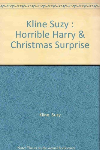 Horrible Harry and the Christmas Surprise: Kline, Suzy: 9780670833573 ...