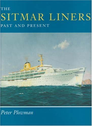 The Sitmar Liners Past and Present: Plowman, Peter: 9781877058257 ...