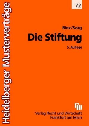 Die Stiftung (Heidelberger Musterverträge) : Binz, Mark, Sorg, Martin H ...