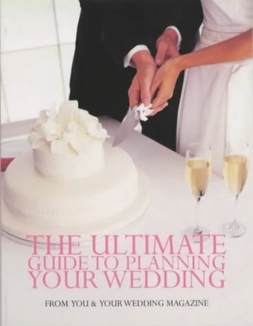 The Ultimate Guide to Planning Your Wedding: 'You & Your Wedding ...