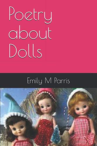 Poetry about Dolls: Parris, Emily M: 9798622287893: Amazon.com: Books