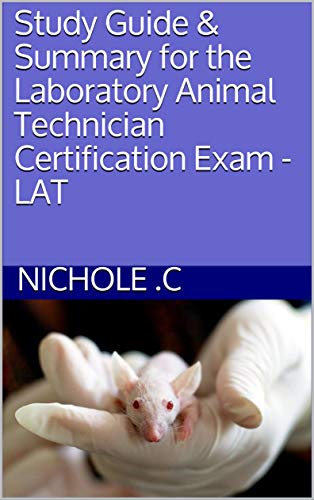 LAT Study Guide for the Laboratory Animal Technician Certification Exam ...