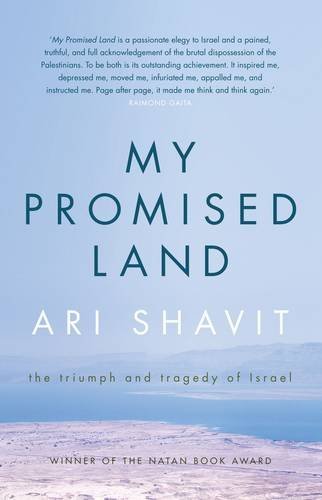 By Ari Shavit - My Promised Land: The Triumph and Tragedy of Israel ...