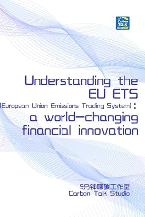 Understanding the EU ETS (European Union Emissions Trading System): a ...