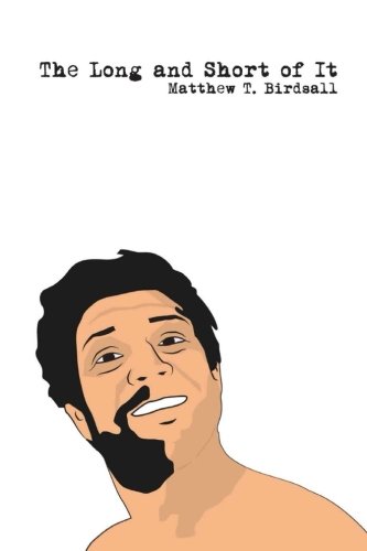 The Long and Short of It: Birdsall, Matthew T,: 9780692246832: Amazon ...