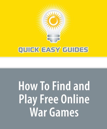 How To Find and Play Free Online War Games: Easy Guides, Quick ...