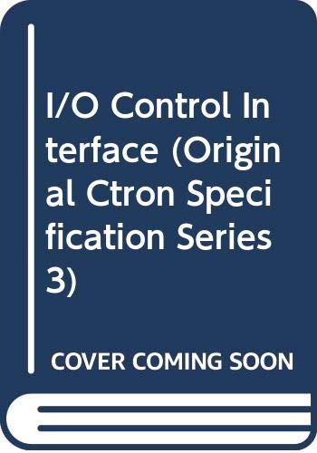 I/O Control Interface (Ctron Specification Series): TRON Association ...