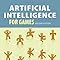Artificial Intelligence for Games: Millington, Ian, Millington, Ian ...