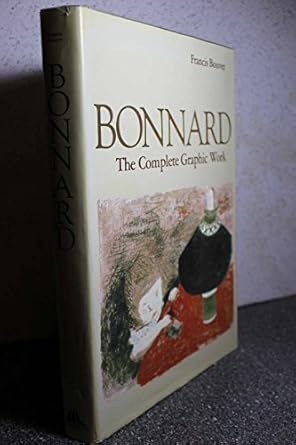 BONNARD THE COMPLETE GRAPHIC WORK /ANGLAIS: BOUVET/TERRASSE ...