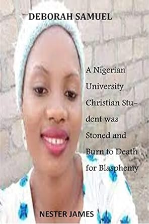 Amazon.com: DEBORAH SAMUEL: A Nigerian University Student was Stoned ...