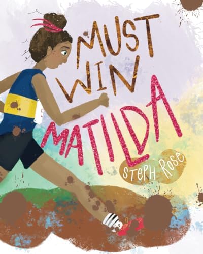 Amazon.com: Must Win Matilda: 9781738209620: Rose, Steph: Books