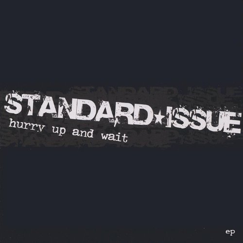 Play Hurry Up And Wait by Standard Issue on Amazon Music