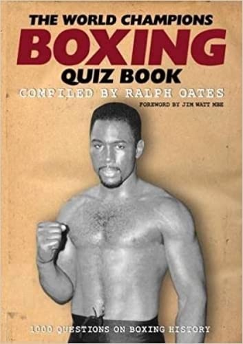 World Champions Boxing Quiz Book, The: Amazon.co.uk: Ralph Oates ...
