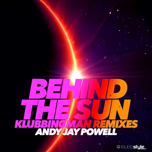 Behind The Sun (Klubbingman Remixes) by Andy Jay Powell on Amazon Prime ...