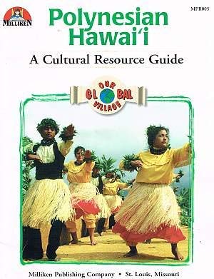 Polynesian Hawaii: A Cultural Resource Guide (Our Global Village Series ...
