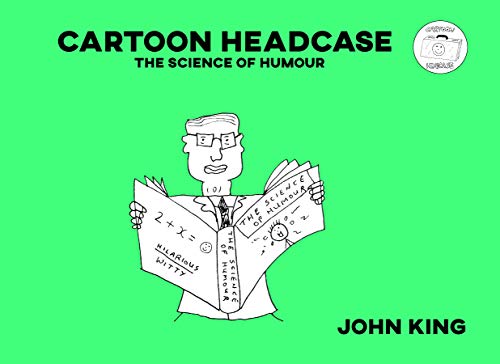 Cartoon Headcase: The Science Of Humour eBook : King, John: Amazon.in ...