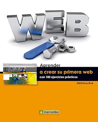 Aprender a crear su primera página web con 100 ejercicios prácticos (Aprender...con 100 ...