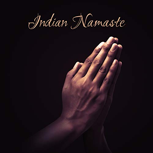 Play Indian Namaste: Yoga and Meditation Music 2020 by Namaste Yoga ...
