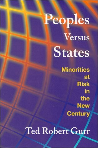 Peoples Versus States: Minorities at Risk in the New Century: 1st ...