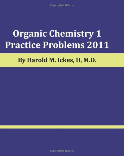 Organic Chemistry 1 Practice Problems 2011: 9781463663377: Amazon.com ...