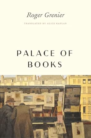 Amazon.com: Palace of Books: 9780226378909: Grenier, Roger, Kaplan ...