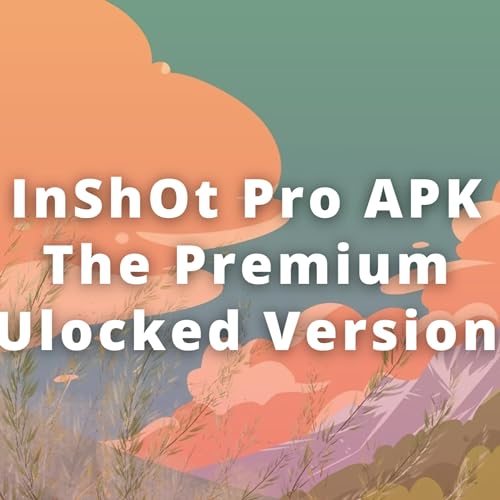 Amazon.com: Unlocking Creativity: InShot Pro APK Tutorial : Jonahwills ...
