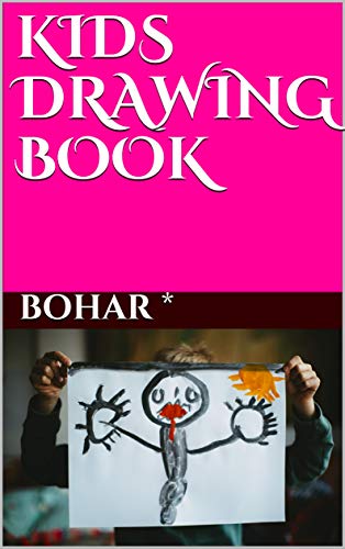 KIDS DRAWING BOOK eBook : *, BOHAR: Amazon.in: Kindle Store