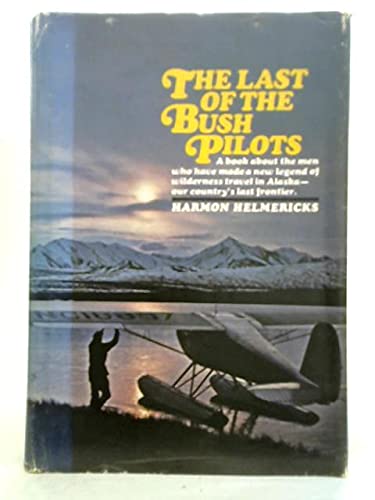 The Last of the Bush Pilots: Books - Amazon.ca