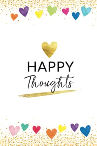 『Happy Thoughts Notebook: Beautiful Happy Thoughts Hearts design ...