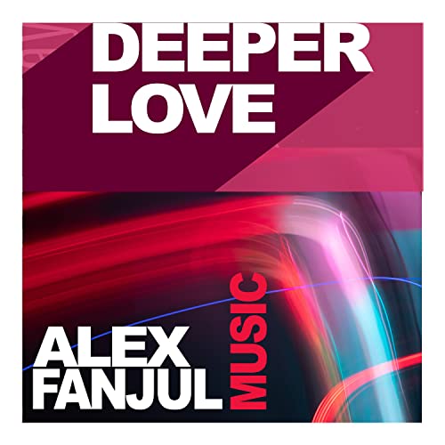 Play Deeper Love by Alex Fanjul on Amazon Music