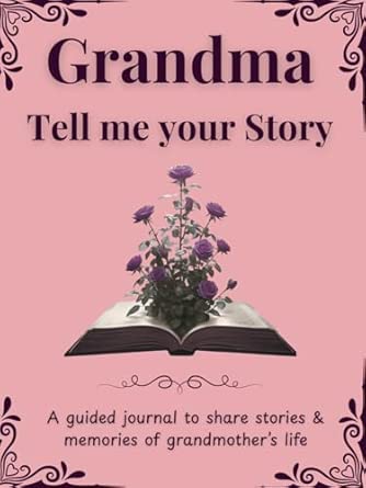 Dear Grandma, Tell Me Your Story: My Grandma's Story | A Grandma's ...