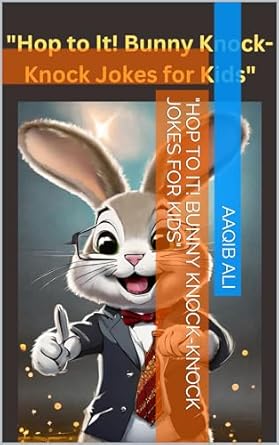 "Hop to It! Bunny Knock-Knock Jokes for Kids" eBook : Ali, Aaqib ...