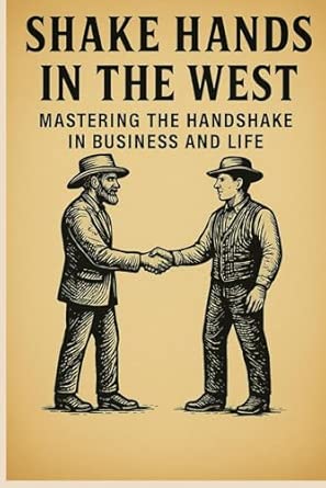 How to Shake Hands in the West: Mastering the Handshake in Business and ...