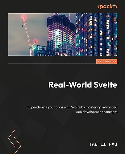 Amazon.com: Real-World Svelte: Supercharge your apps with Svelte by mastering advanced web ...
