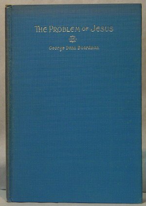The Problem of Jesus: Boardman, George Dana: Amazon.com: Books