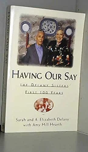 Having Our Say: The Delany Sisters First 100 Years: Paul De Angelis ...