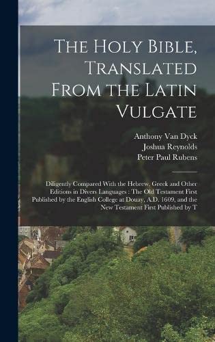 The Holy Bible, Translated From the Latin Vulgate: Diligently Compared ...