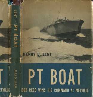 PT boat;: Bob Reed wins his command at Melville,: Lent, Henry Bolles ...
