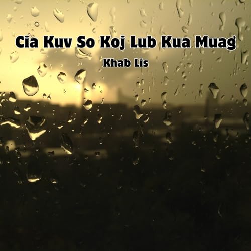 Amazon.co.jp: Cia Kuv So Koj Lub Kua Muag : Khab Lis: Digital Music