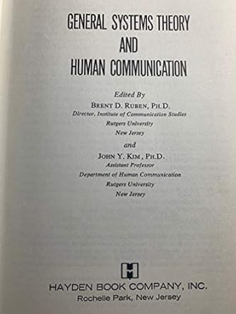 General systems theory and human communication: Ruben, Brent D., Kim ...