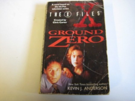 The X-Files: Ground Zero. (Based on the characters created by Chris ...