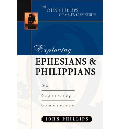 Exploring Ephesians & Philippians: An Expository Commentary (John ...