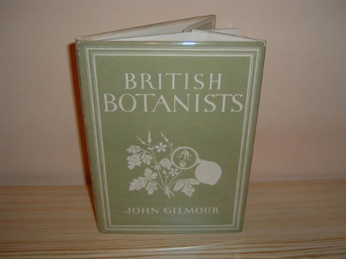 British Botanists: Gilmour, John, With 8 Plates in Colour and 19 ...