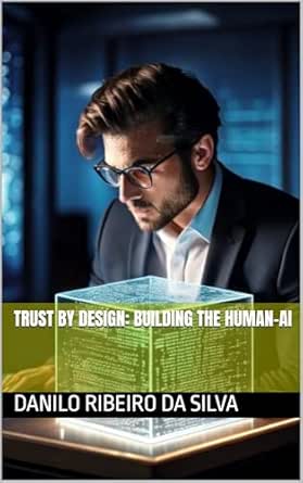 Trust by Design: Building the Human-AI (English Edition) eBook ...