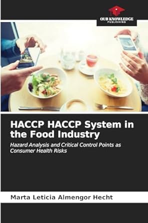 HACCP HACCP System in the Food Industry: Hazard Analysis and Critical ...
