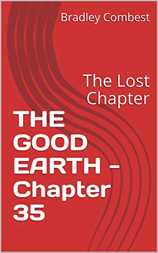 THE GOOD EARTH - Chapter 35: The Lost Chapter - Kindle edition by ...