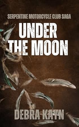 Under the Moon (Serpentine Motorcycle Club Saga Book 2) eBook : Kayn ...