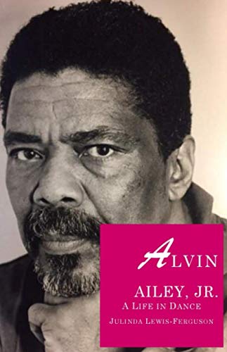 Alvin Ailey, Jr.: A Life in Dance: Lewis-Ferguson, Julinda ...