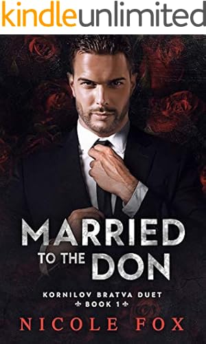 Married to the Don: A Dark Russian Mafia Romance (Kornilov Bratva Duet Book 1) - Kindle edition ...