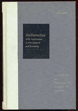 Mathematics with Applications in Management and Economics: BOWEN, Earl ...
